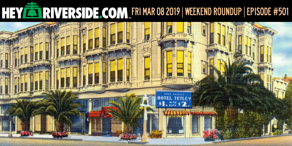 Riverside, California | Weekend Roundup | Hey Riverside Episode #0501 ...